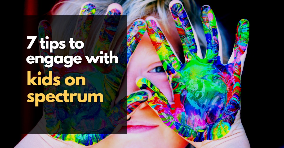 7 tips to engage with kids on the spectrum – An Unexpected Journey